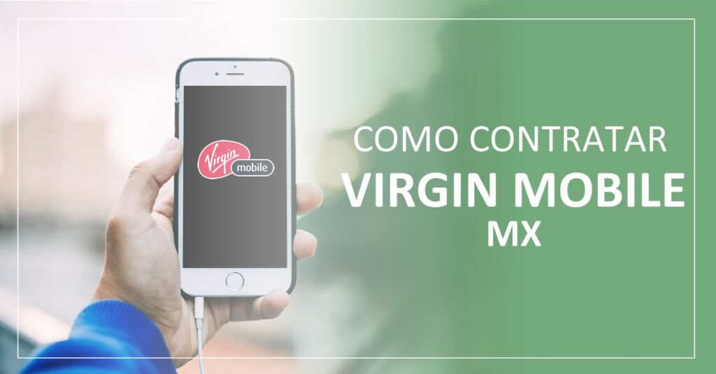 ¿Cómo contratar y activar chip Virgin Mobile en México?