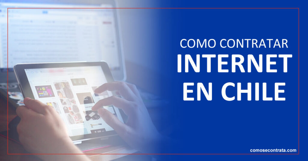 Contratar Internet en Chile - Compañías y Precios (Actual)