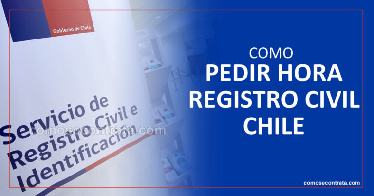 Registro Civil Chile - Pedir Hora En Línea (Cambiar o Anular)