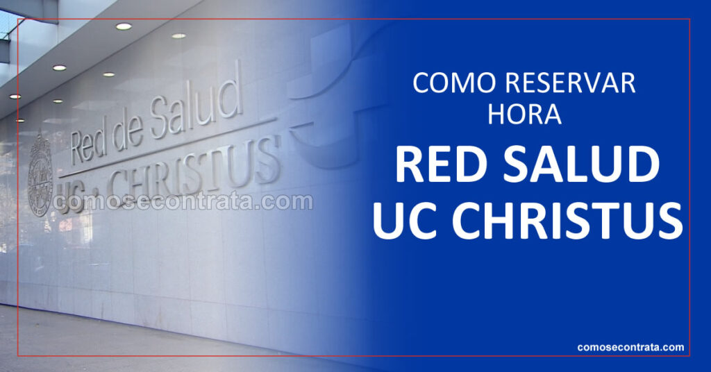 Red Salud UC Christus - Cómo Reservar Horas Online y Teléfono