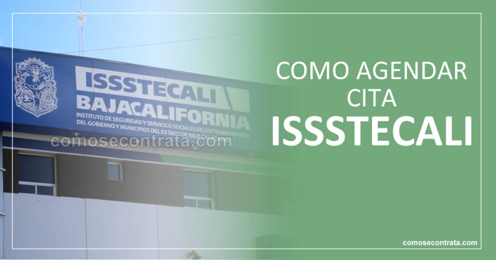 ISSSTECALI - Cómo Agendar Citas En Línea o Teléfono